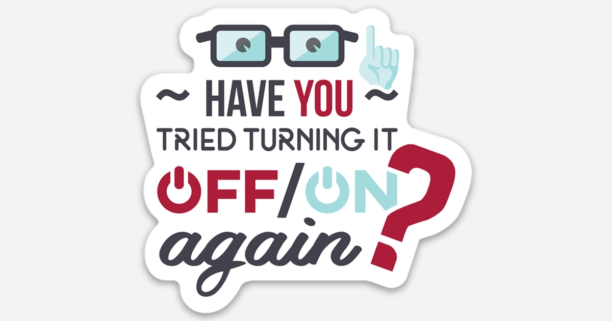 Have you tried turning if off / on again stickers by Unixstickers | Die ...
