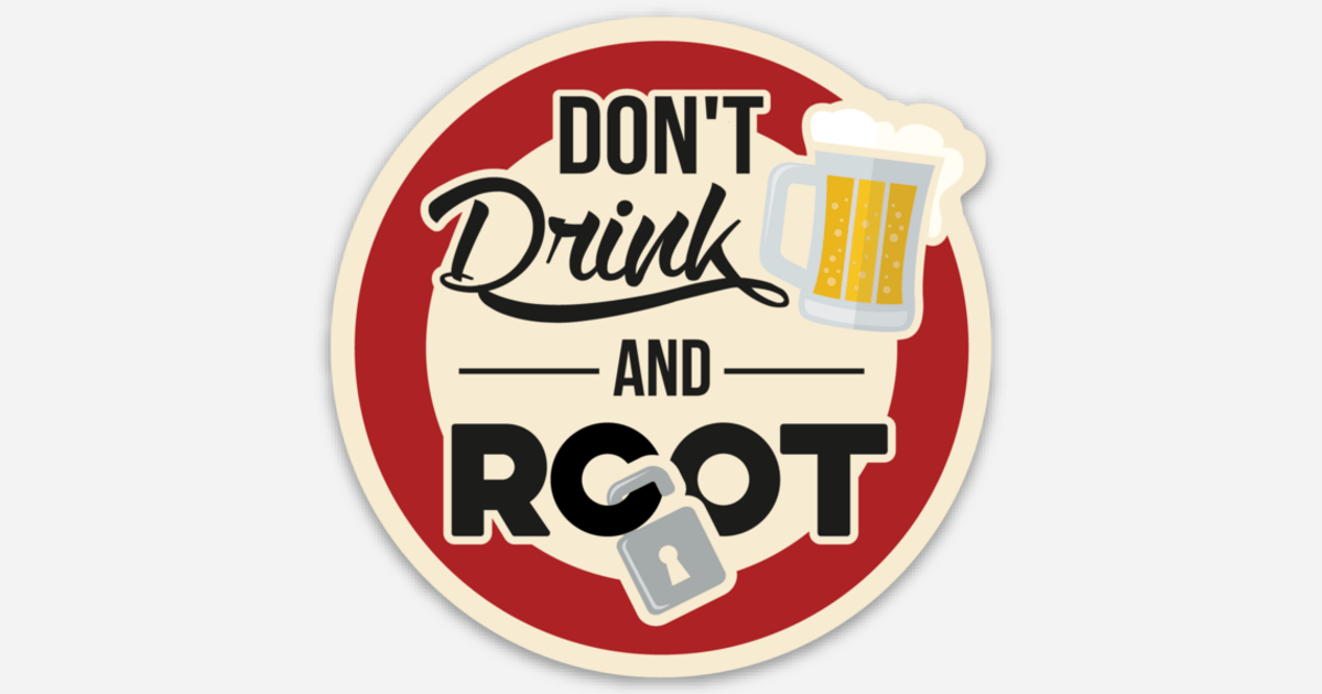 Do not drink and root stickers by Unixstickers | Die cut stickers ...